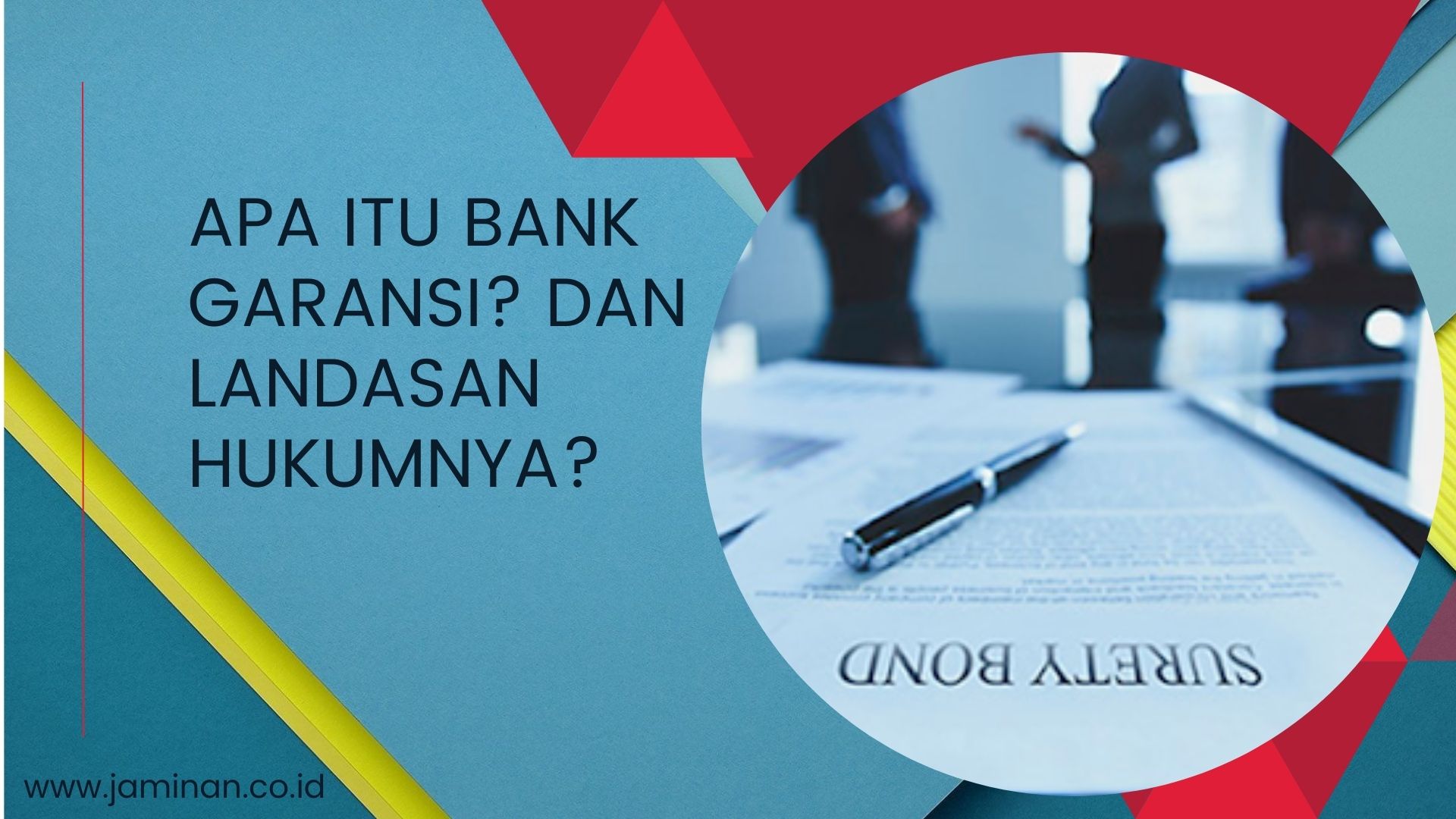 Manfaat Penggunaan Jasa Bank Garansi dan Dasar Hukum Bank Garansi